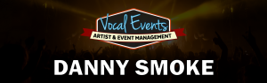Danny Smoke - Vocal Events